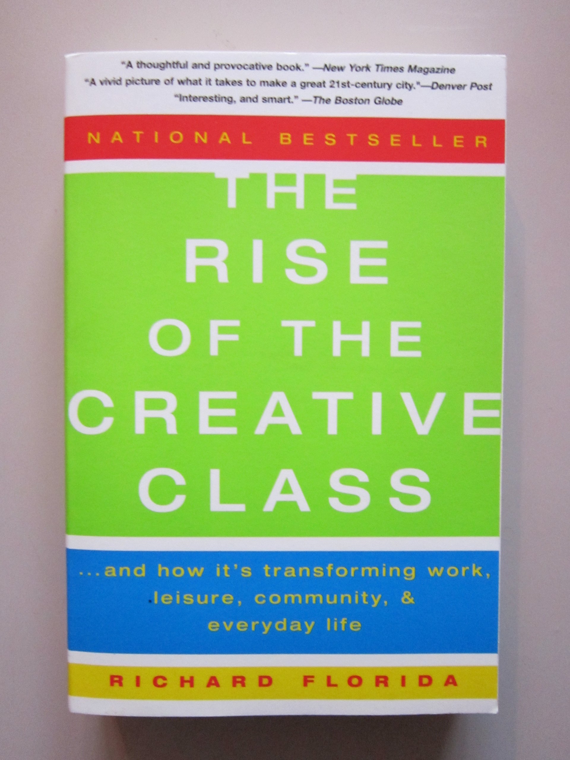 The Rise of the Creative Class: And How It's Transforming Work, Leisure ...