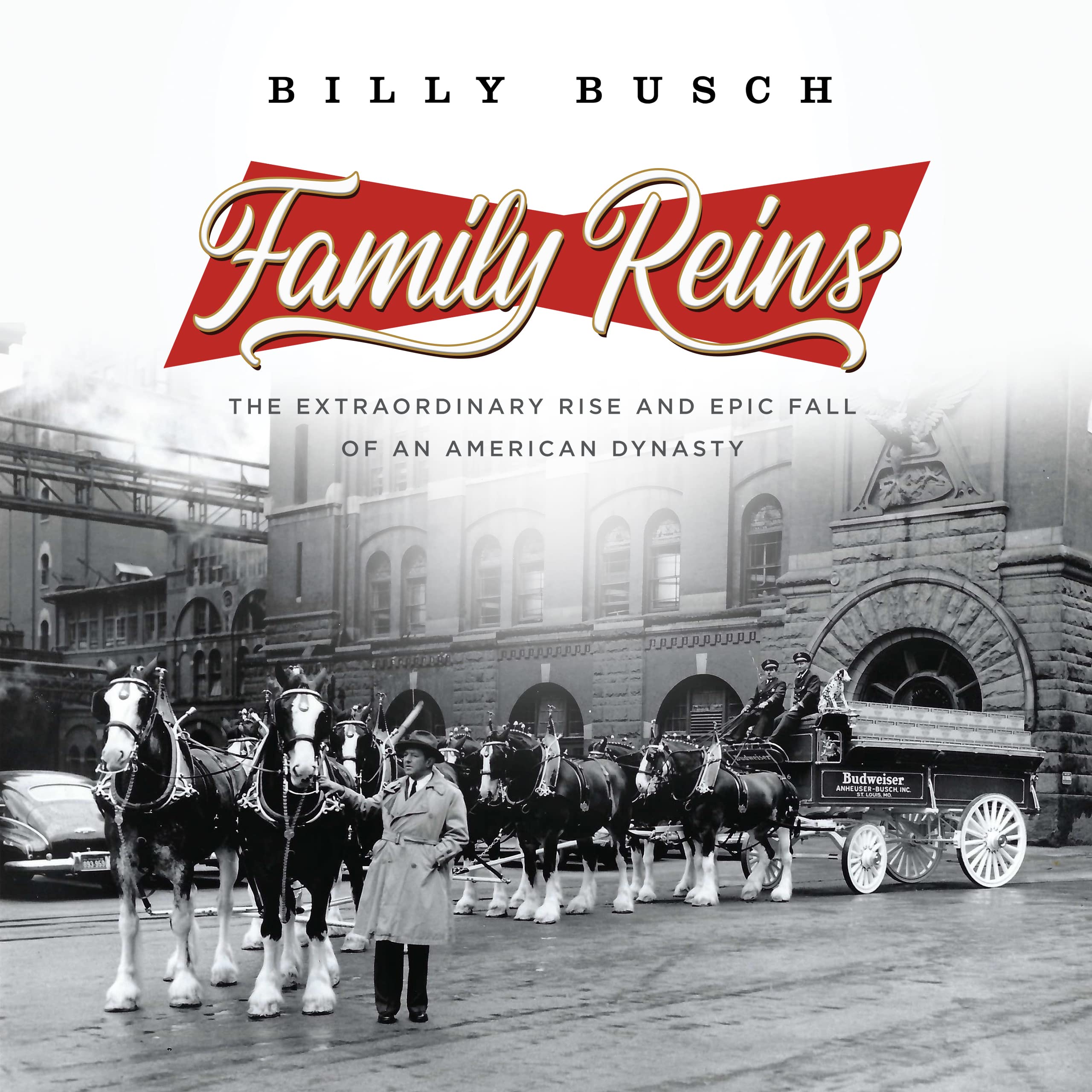 Family Reins: The Extraordinary Rise and Epic Fall of an American ...