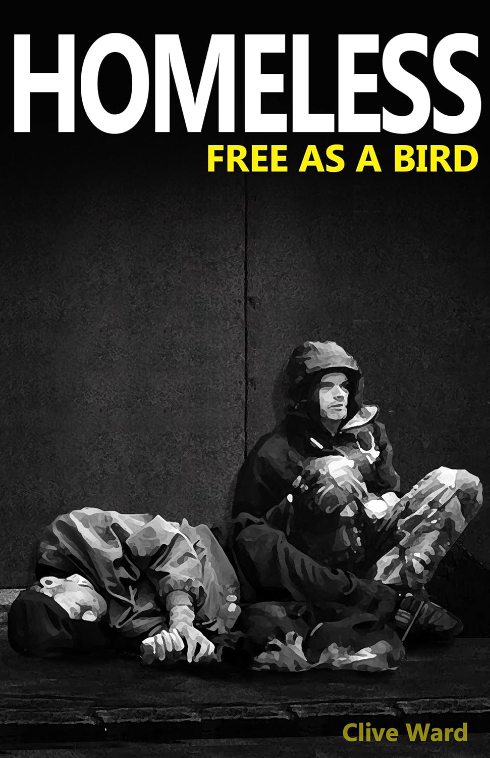 Homeless Free as a Bird eBook : Ward, Clive: Amazon.in: Kindle Store