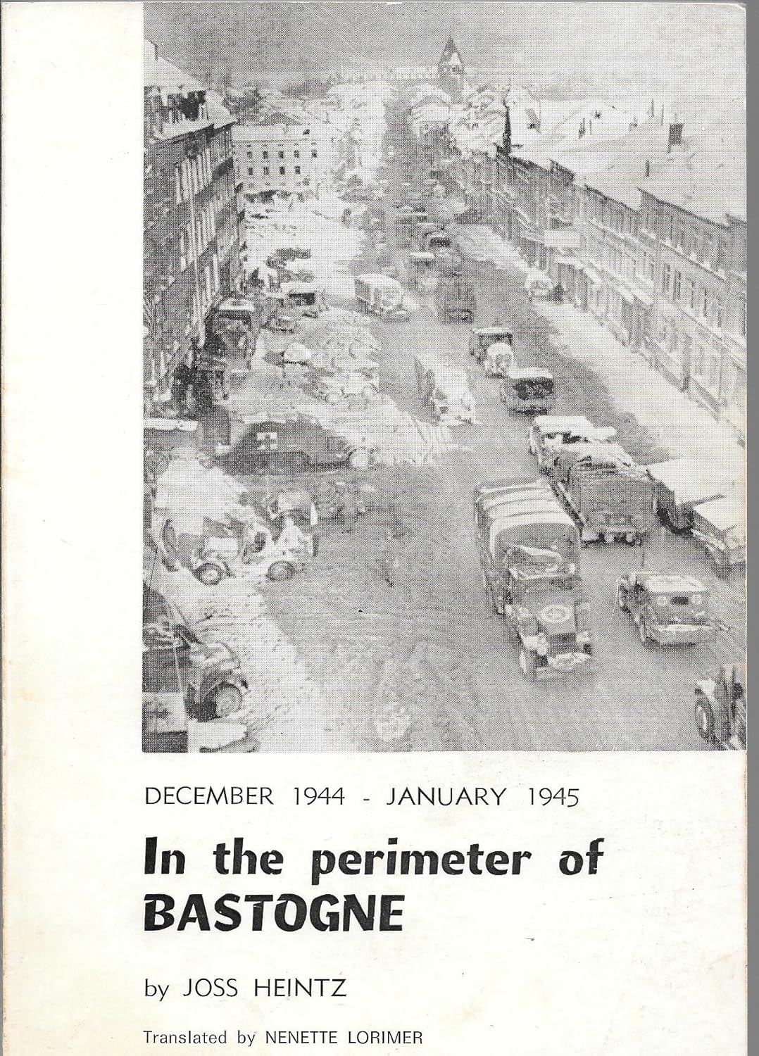 In the perimeter of Bastogne, December 1944-January 1945: Heintz, Joss ...