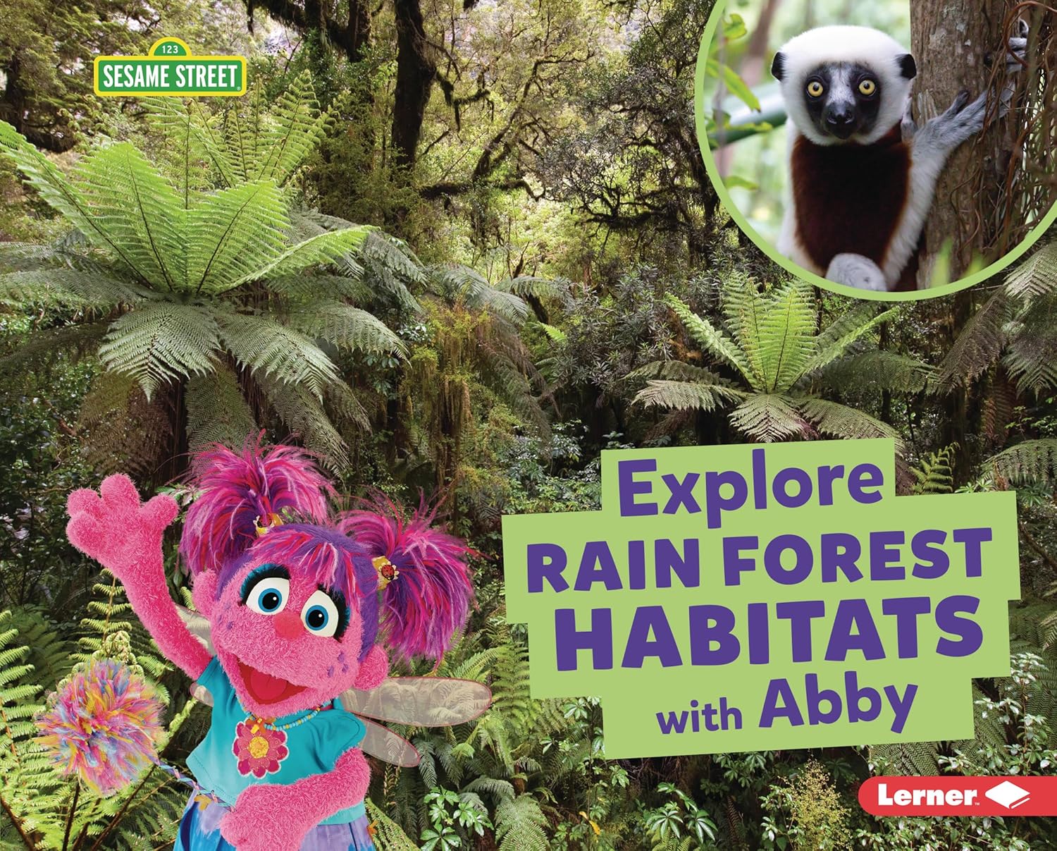 Explore Rain Forest Habitats with Abby (Sesame Street ® Habitats ...