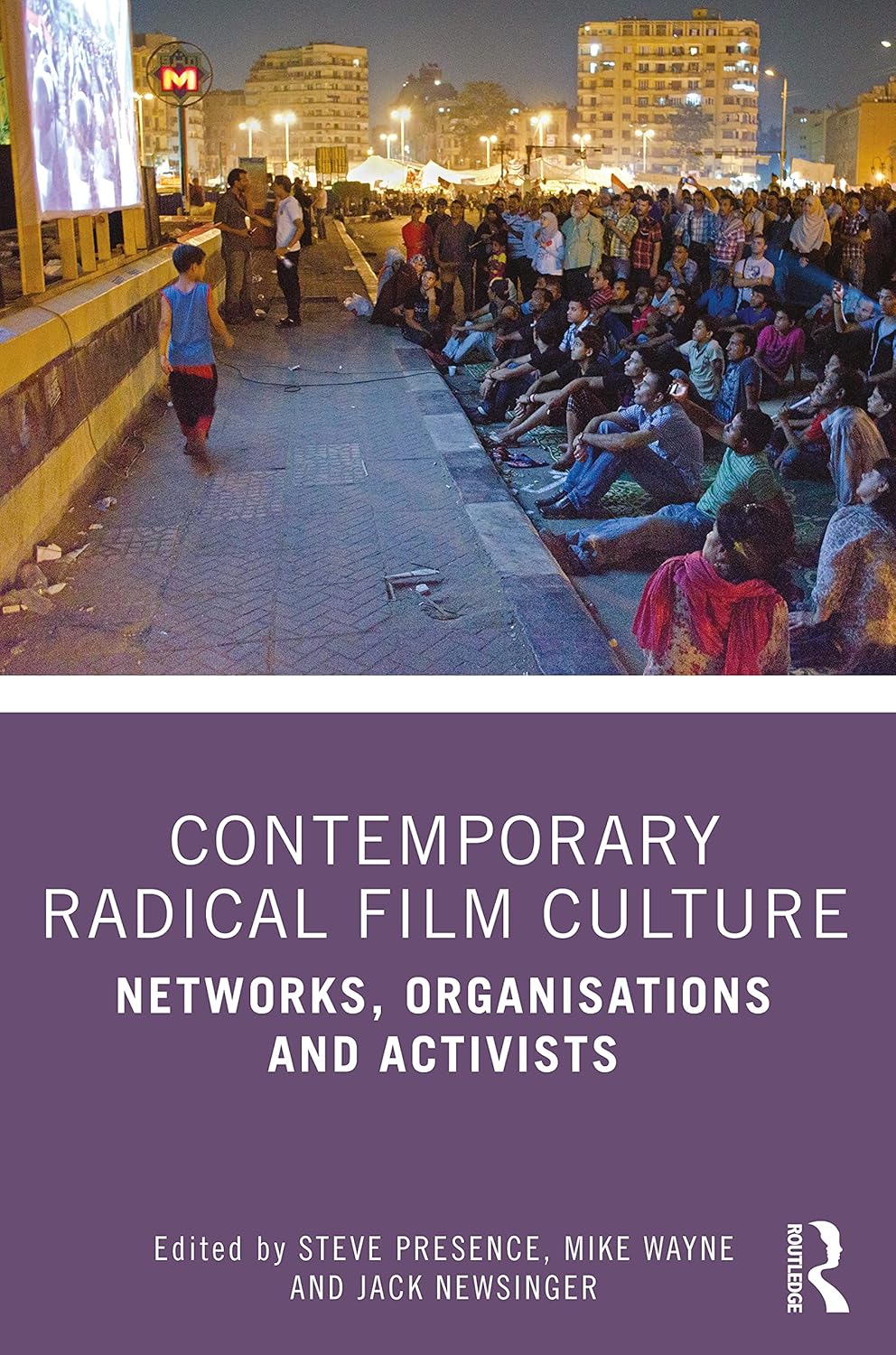 Contemporary Radical Film Culture: Networks, Organisations and ...
