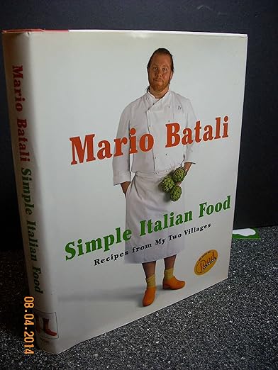 Mario Batali Simple Italian Food: Recipes from My Two Villages: Batali ...