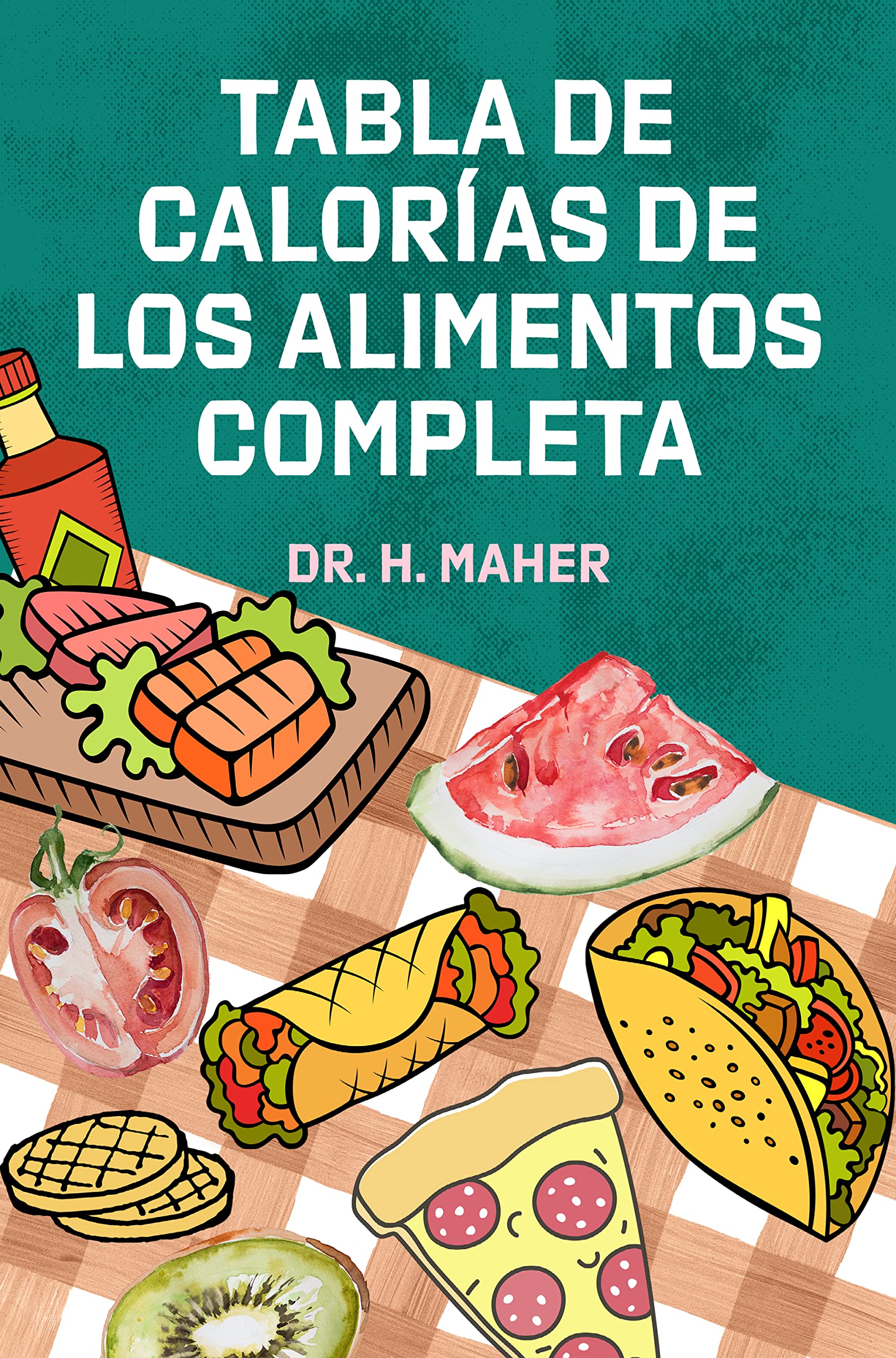 Buy Tabla de Calorías de Los Alimentos Completa: Su Guía Esencial Para ...
