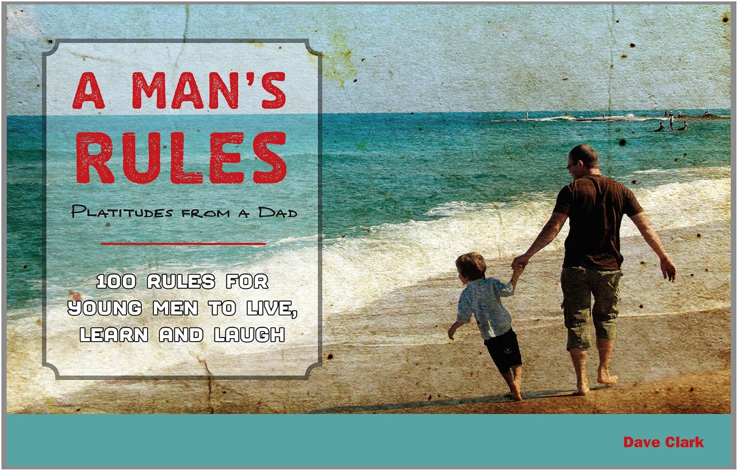 A Man's Rules: Dave Clark, Jenna Riggs Collaborative: 9781467522403 ...