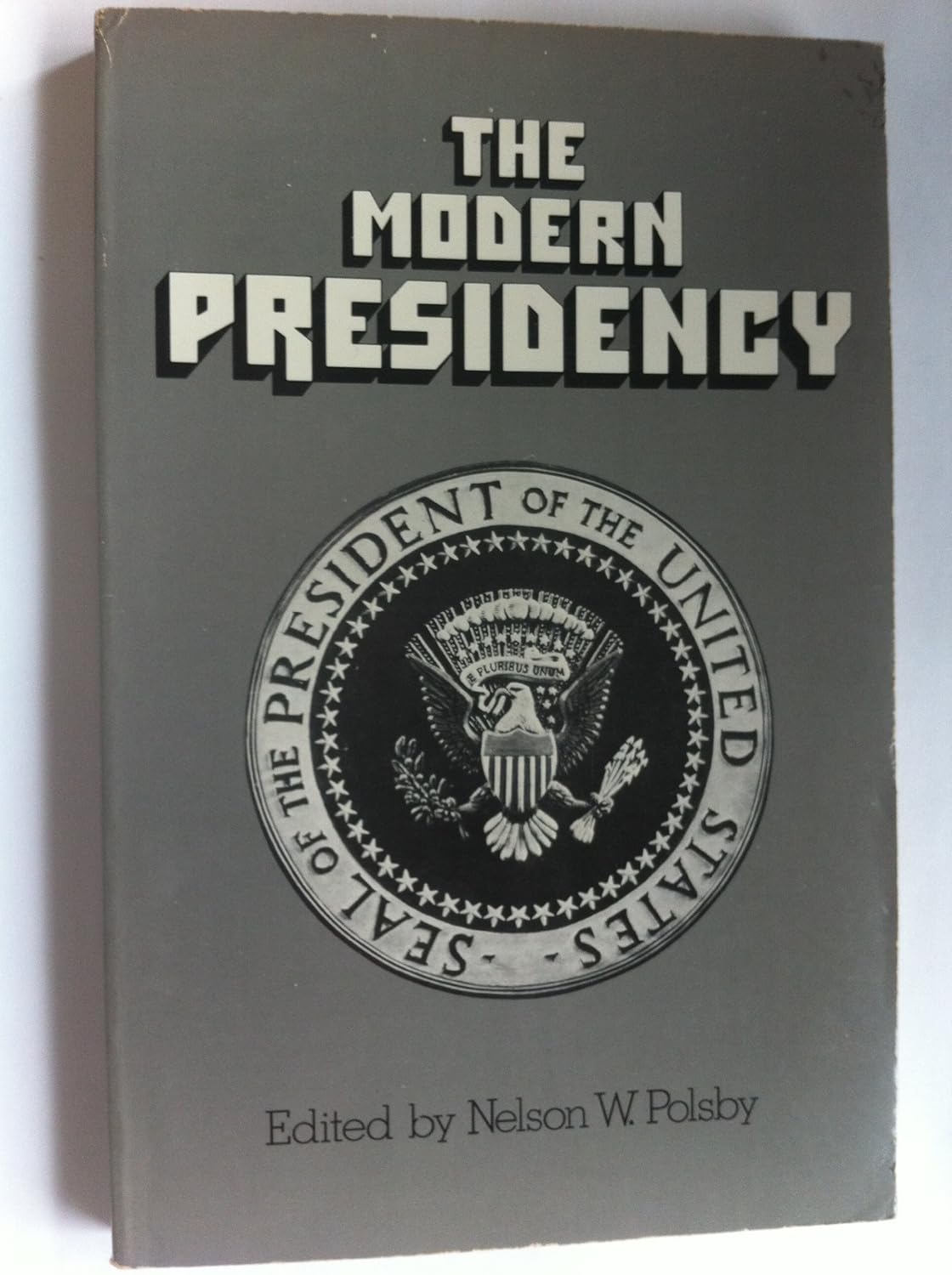 The modern Presidency: Nelson W. Polsby: 9780394317465: Amazon.com: Books