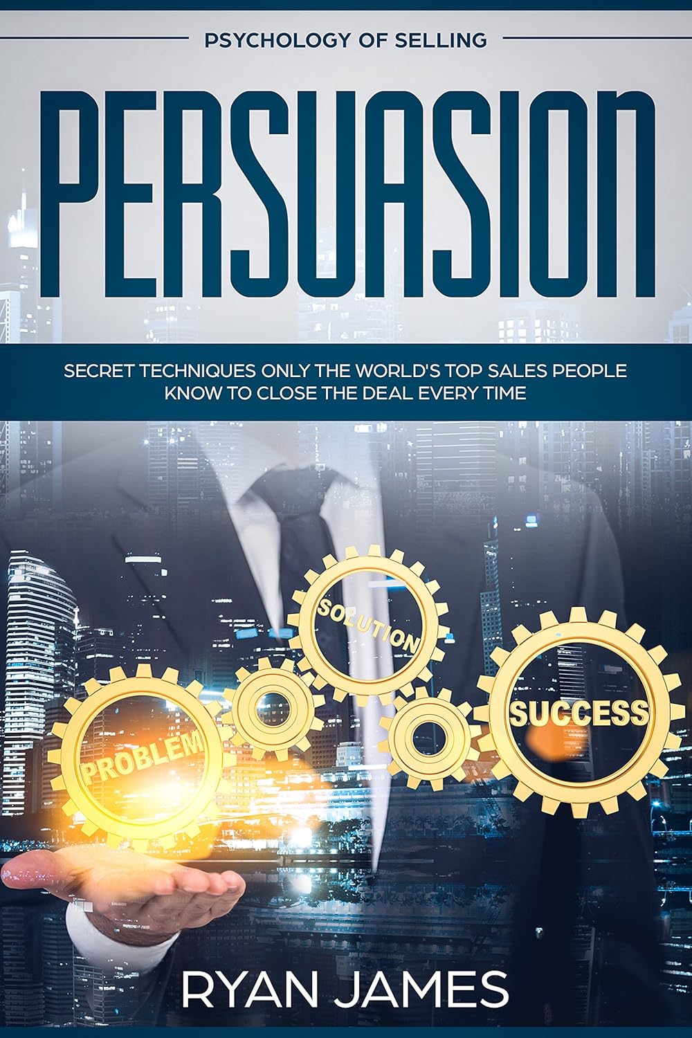 Amazon.com: Persuasion: Psychology of Selling - Secret Techniques Only ...