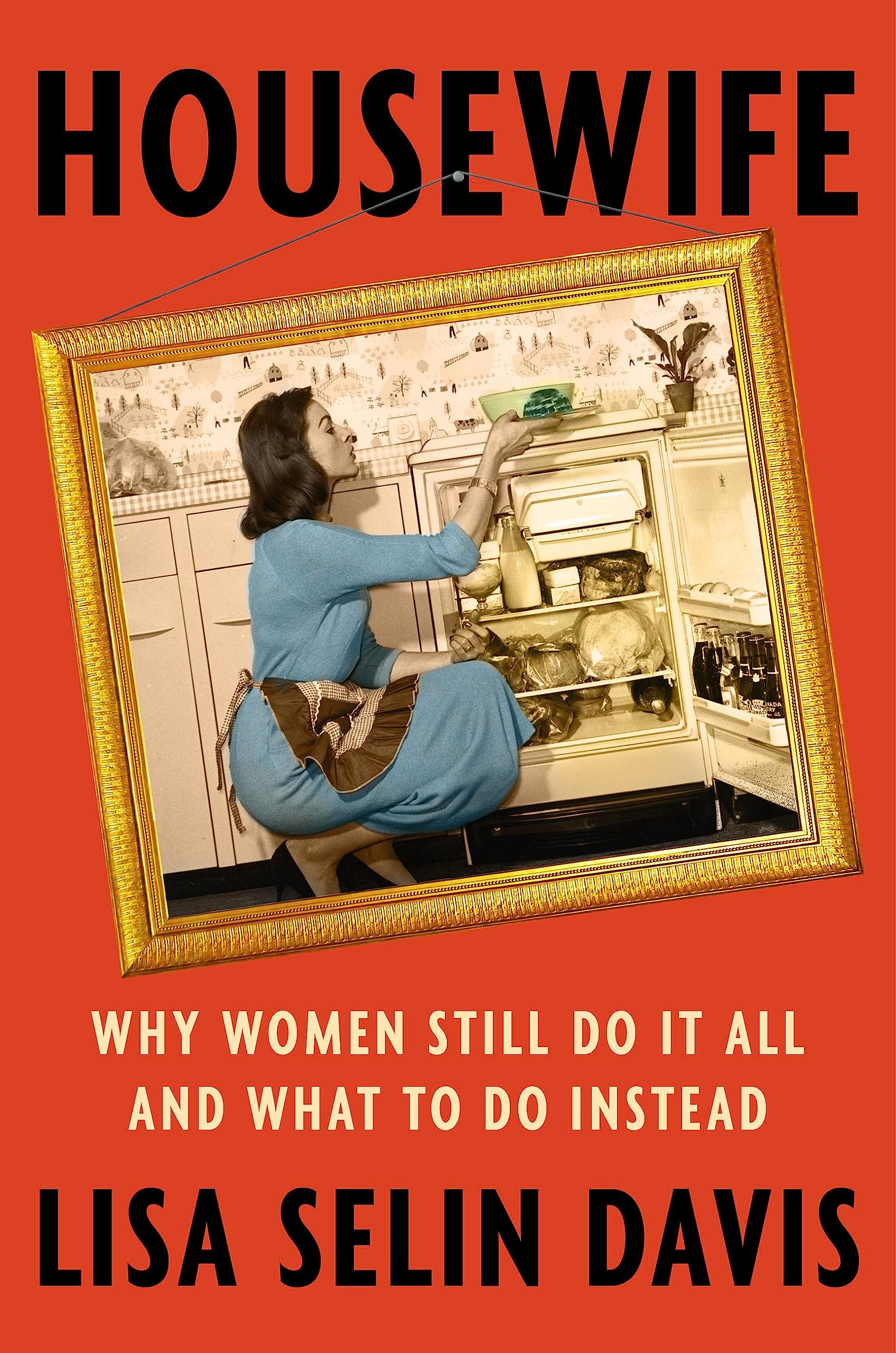 Amazon.com: Housewife: Why Women Still Do It All and What to Do Instead ...