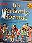 It's Perfectly Normal: Changing Bodies, Growing Up, Sex, and Sexual ...