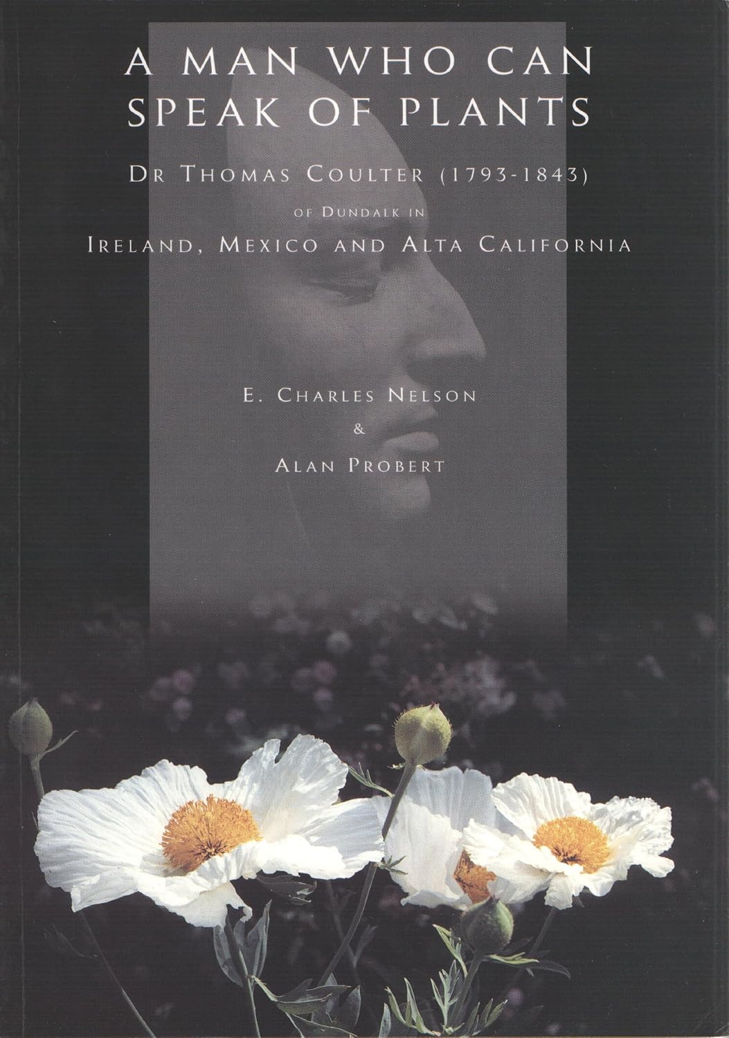 Man Who Can Speak of Plants: Dr.Thomas Coulter (1793-1843) of Dundalk ...