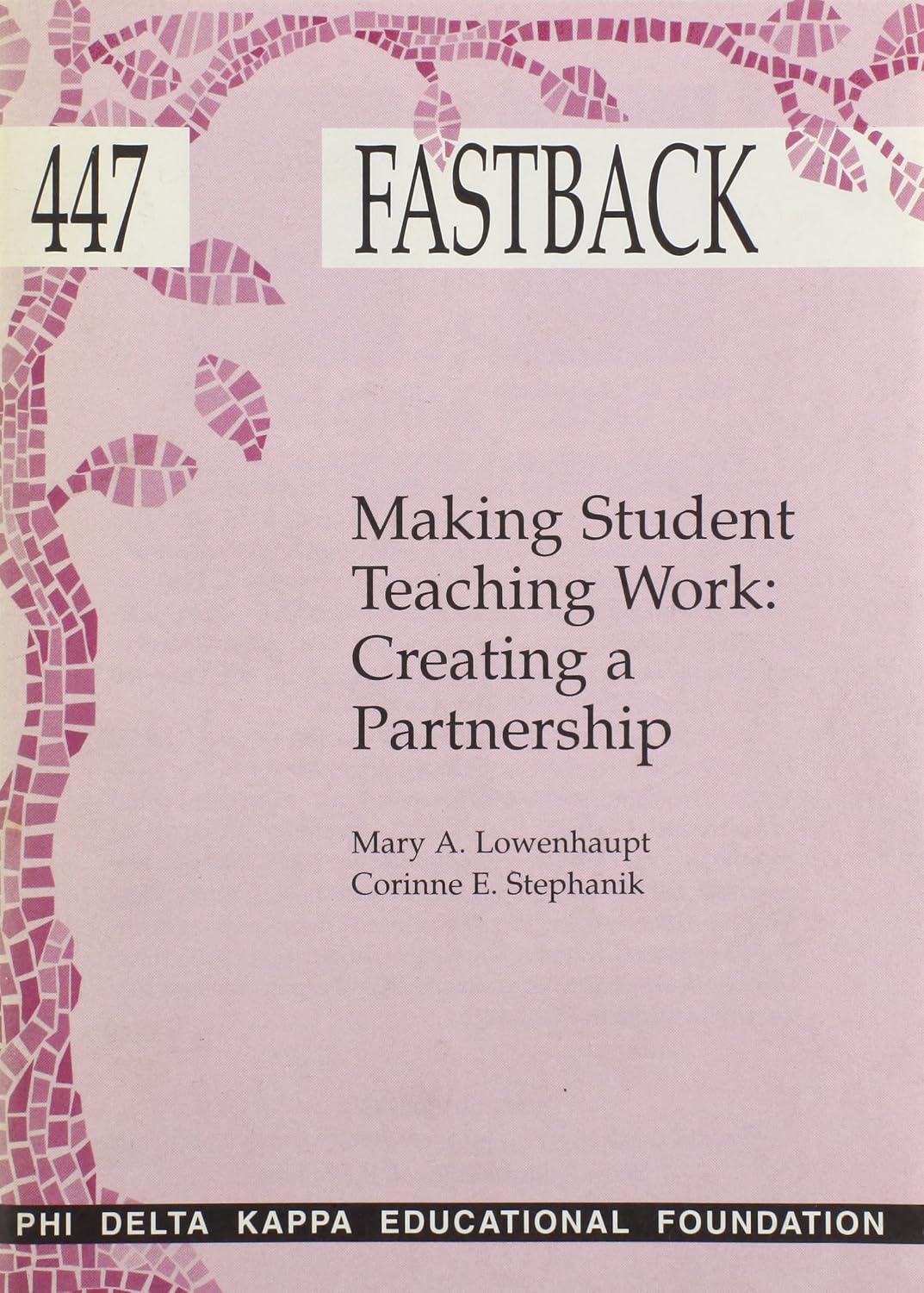 Making Student Teaching Work: Creating a Partnership: Lowenkaupt, Mary ...