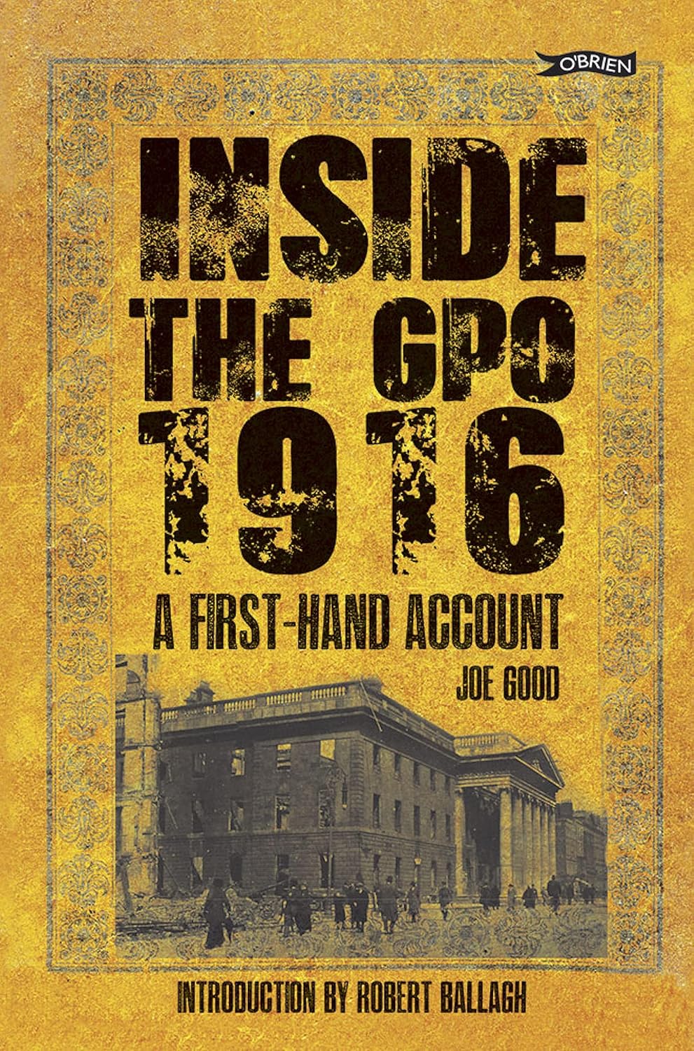 Inside the GPO 1916: A First-hand Account eBook : Good, Joe, Good ...