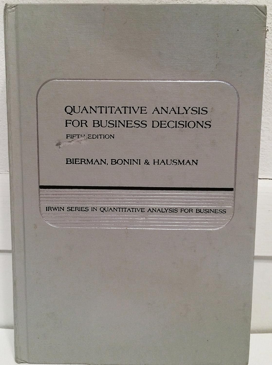 Quantitative Analysis for Business Decisions - Fifth Edition: Unknown ...