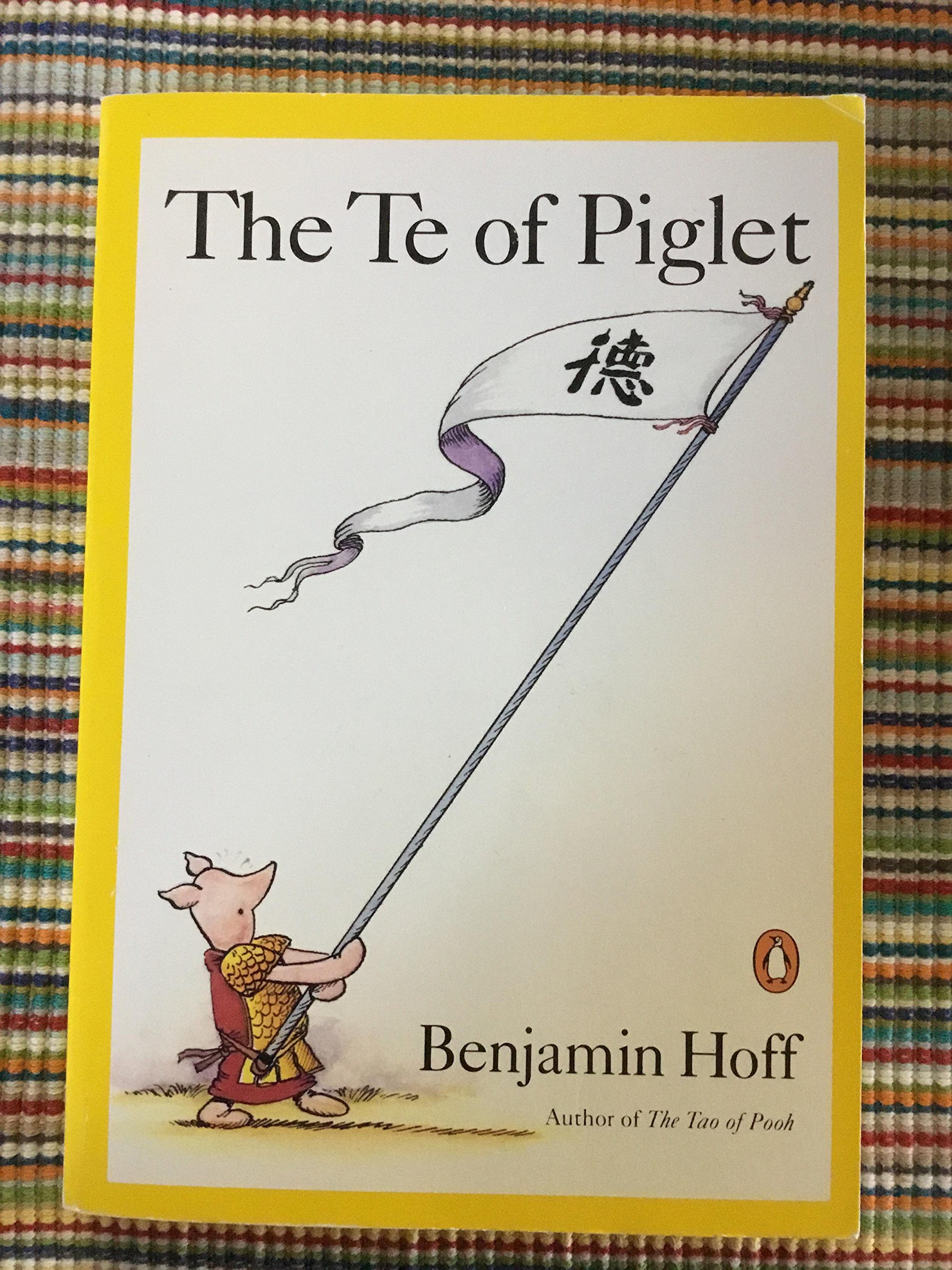 The Te of Piglet: Hoff, Benjamin: Amazon.com: Books