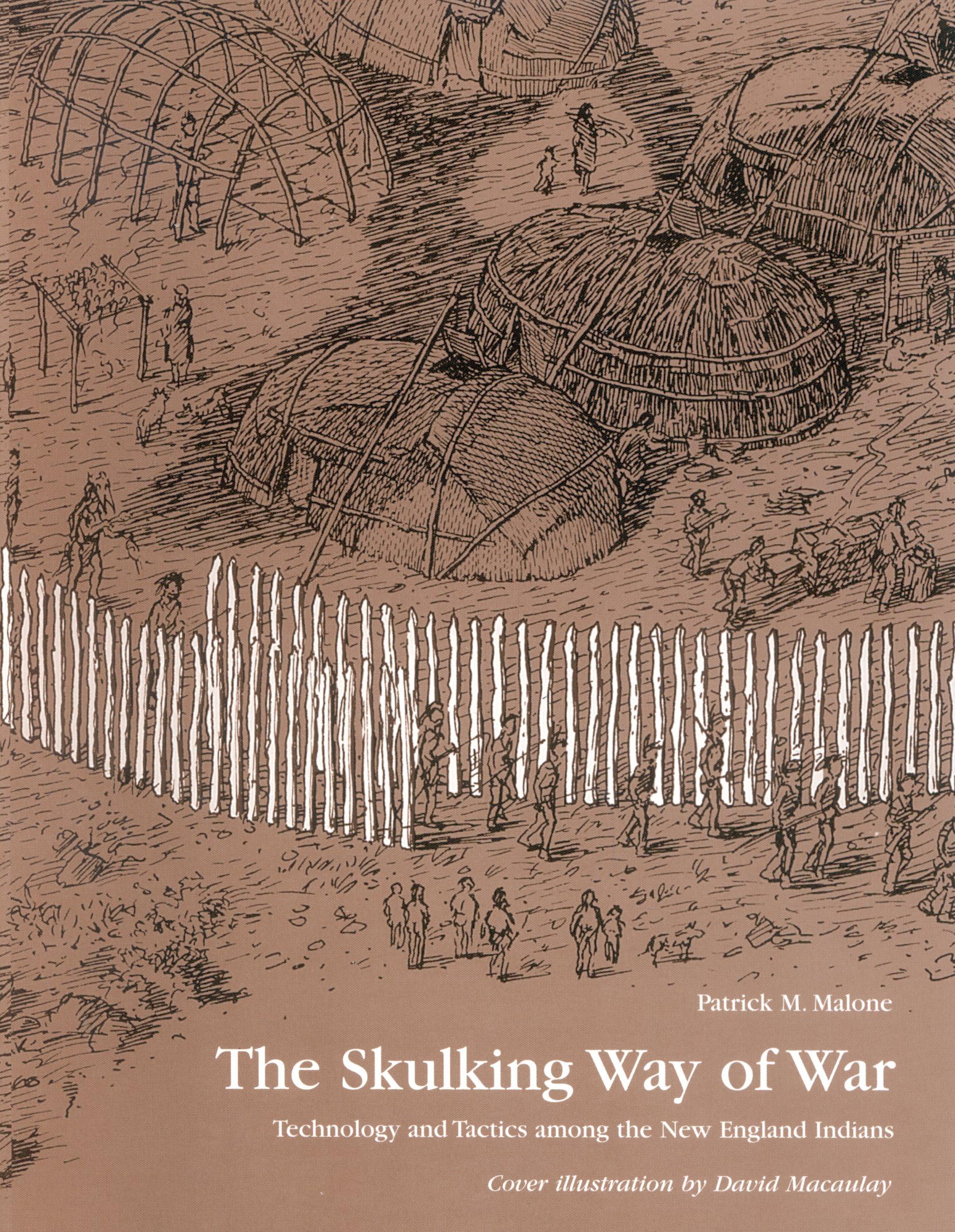 The Skulking Way of War: Technology and Tactics Among the New England ...