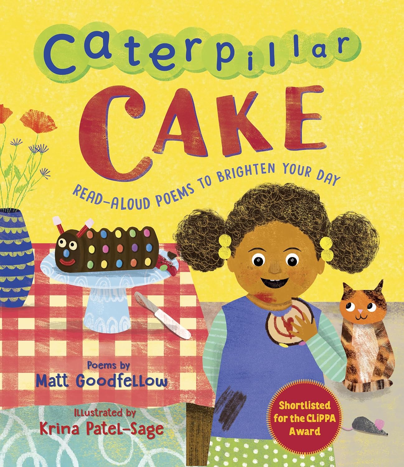 Caterpillar Cake: Read-Aloud Poems to Brighten Your Day : Goodfellow ...