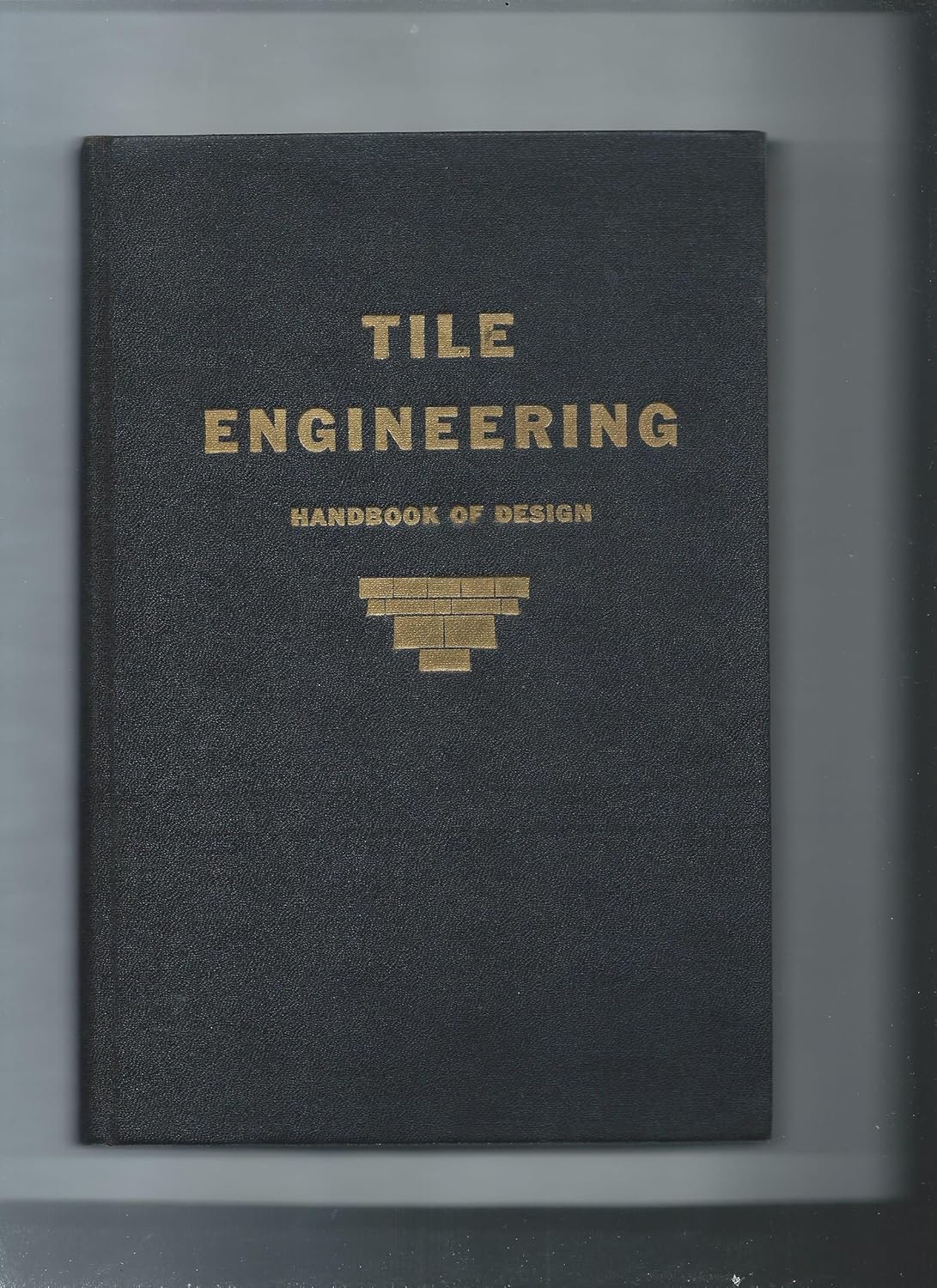 Principles of tile engineering : handbook of design,: Harry C Plummer ...