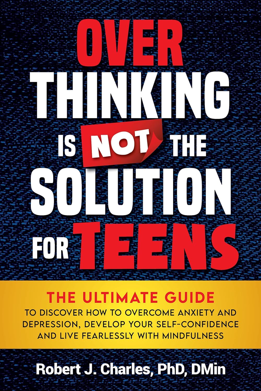 Overthinking Is Not the Solution For Teens: The Ultimate Guide to ...