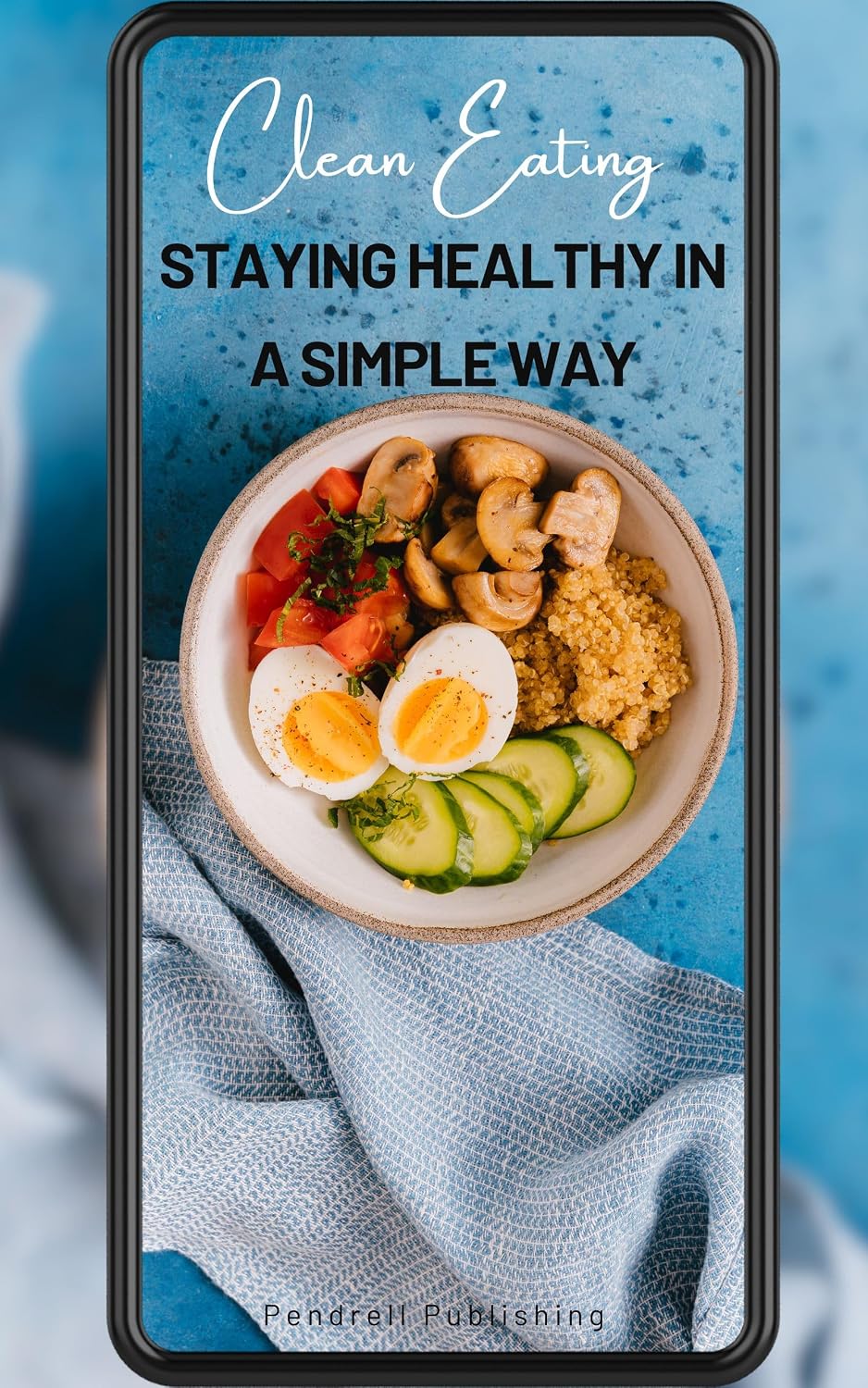 Clean Eating: Staying Healthy in a Simple Way - Kindle edition by ...