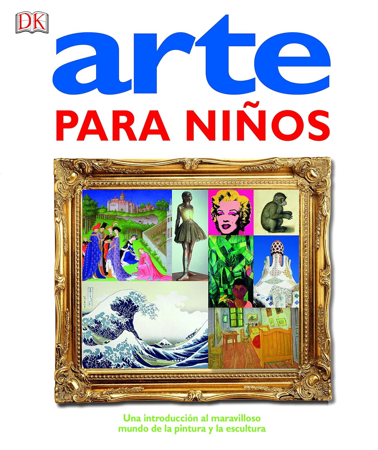 Arte para niños: Una introducción al maravilloso mundo de la pintura y ...