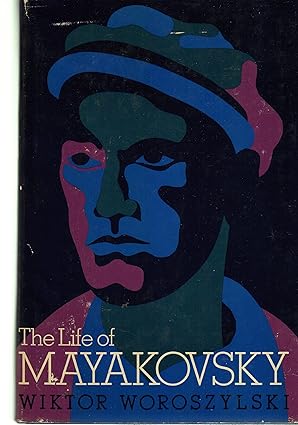 The Life of Mayakovsky: Woroszylski, Wiktor: 9780670463510: Amazon.com ...