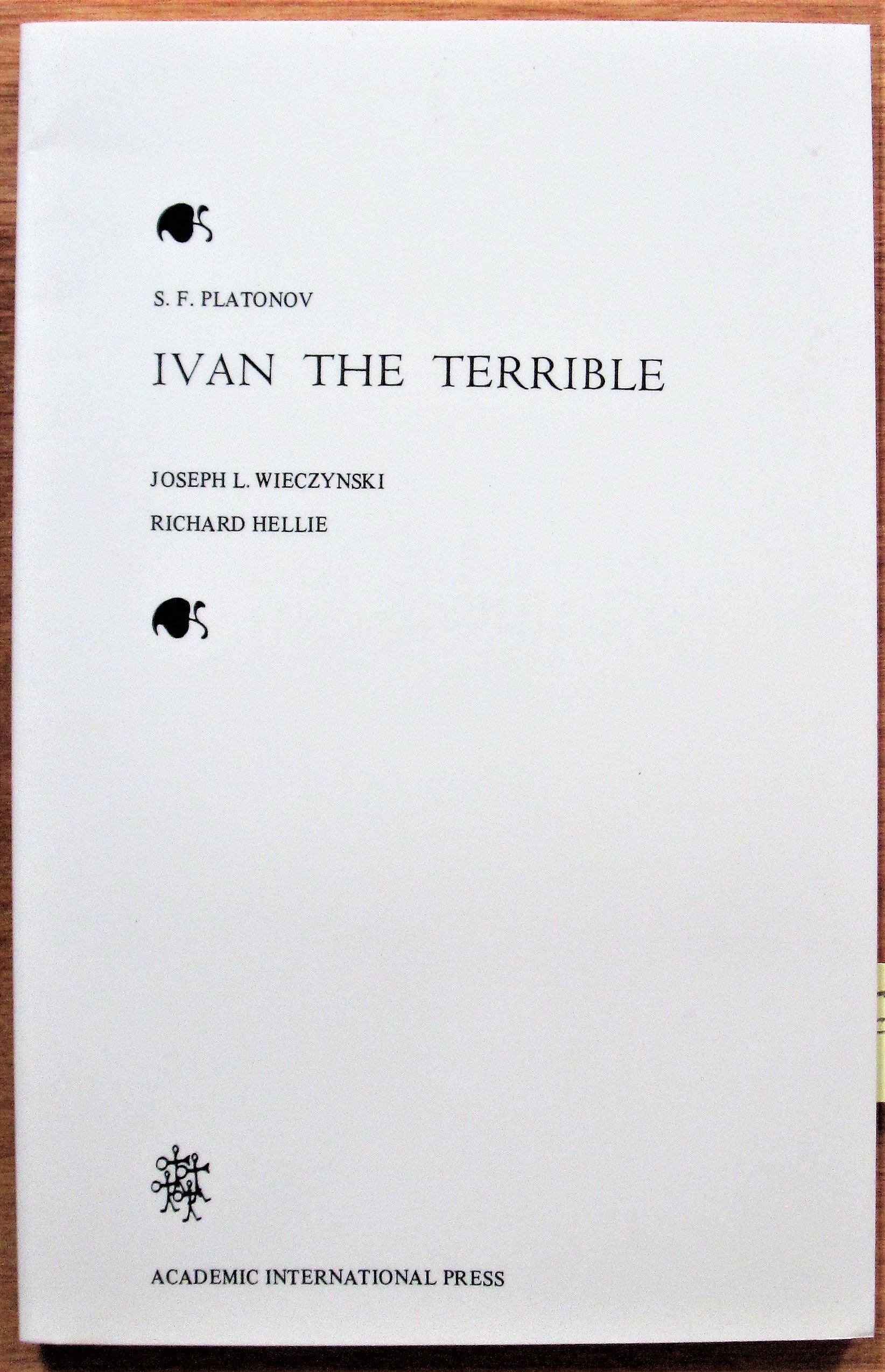 Ivan the Terrible: S.F. Platonov, Joseph L. Wieczynski: 9780875690896 ...