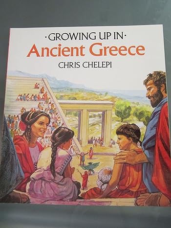 Growing Up In Ancient Greece (Growing Up In series): Chelepi, Chris ...