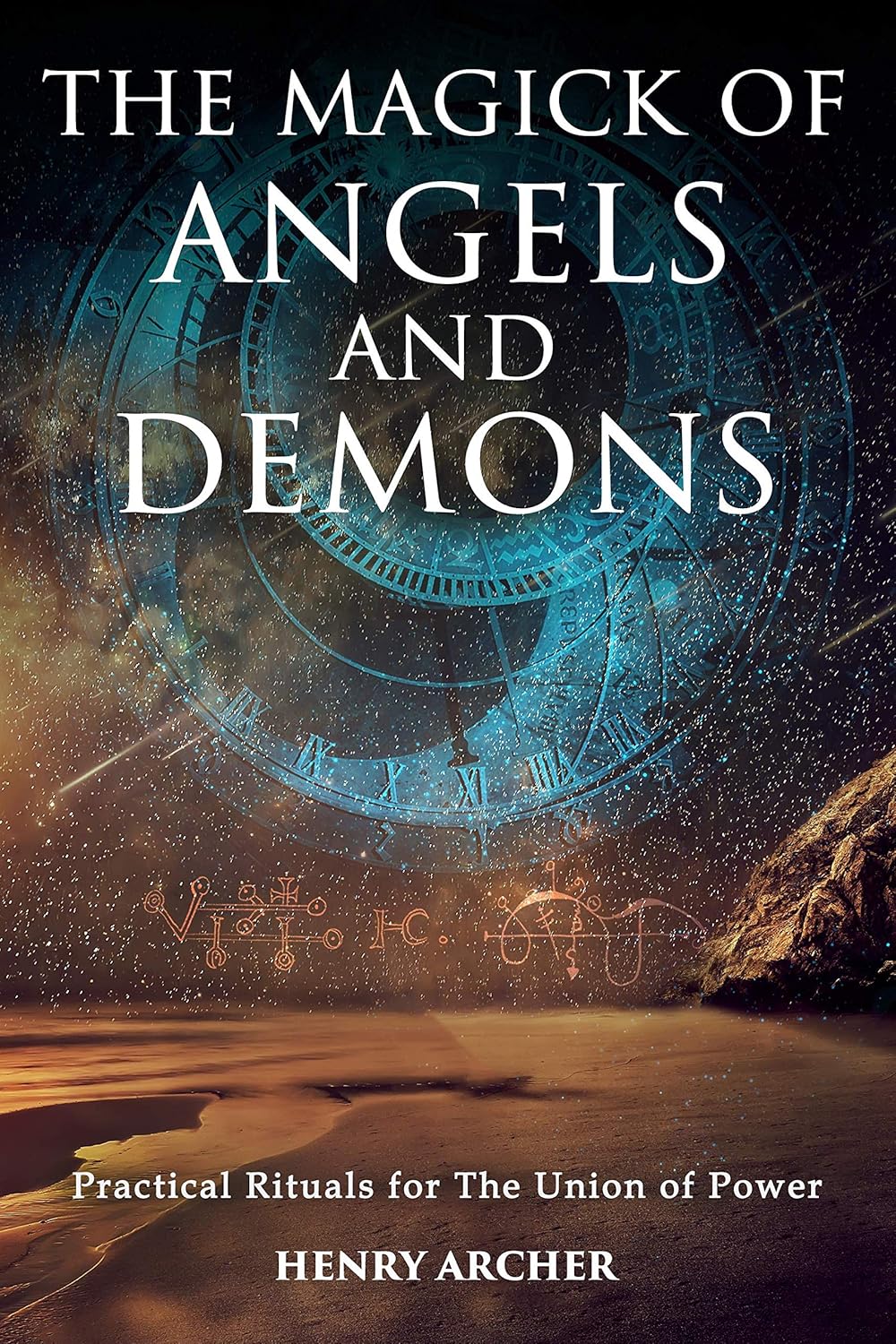 The Magick of Angels and Demons: Practical Rituals for The Union of ...