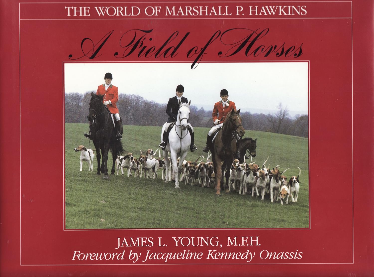 A Field of Horses: The World of Marshall P. Hawkins: James L. Young ...