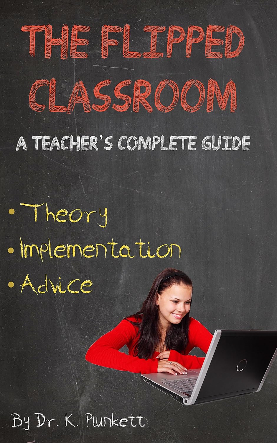 Amazon.com: The Flipped Classroom - A Teacher's Complete Guide: Theory ...