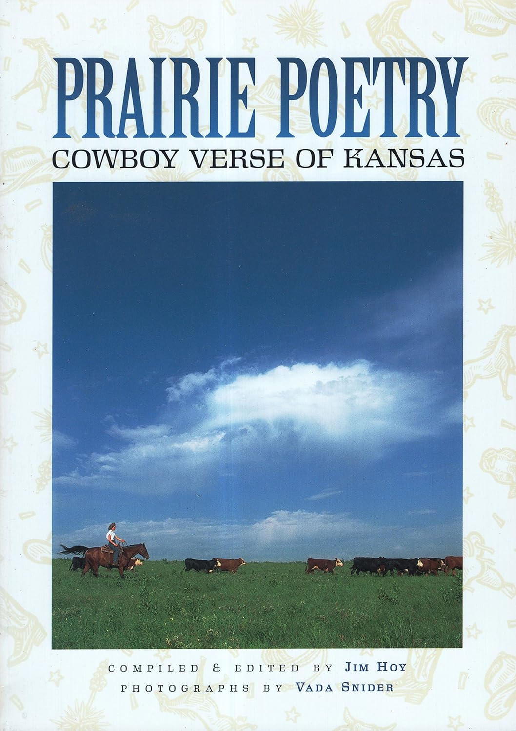 Prairie Poetry: Cowboy Verse of Kansas: Hoy, James F., Snider, Vada ...