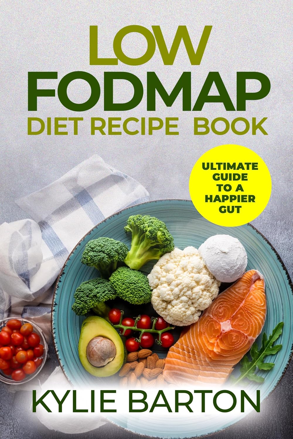Amazon.com: LOW FODMAP Diet Recipe Book: Ultimate Guide to a Happier ...