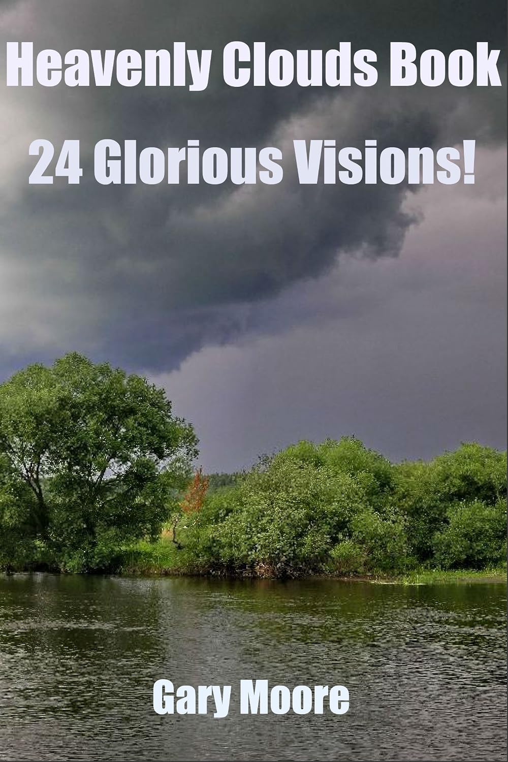 Heavenly Clouds Book-24 Glorious Visions! - Kindle edition by Moore ...