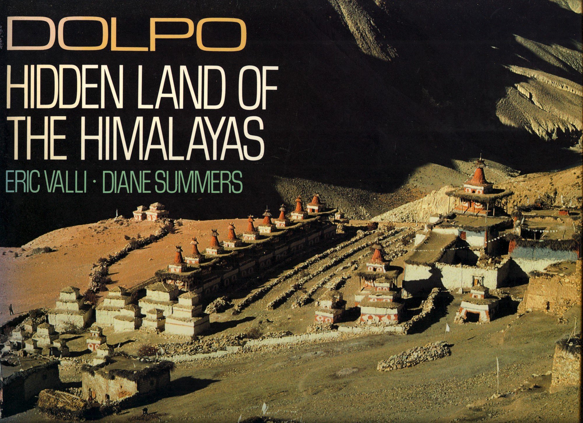 Dolpo: Hidden Land of the Himalayas: Valli, Eric, Summers, Diane ...