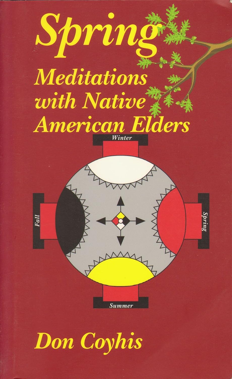 Spring Meditations with Native American Elders: Don Coyhis ...