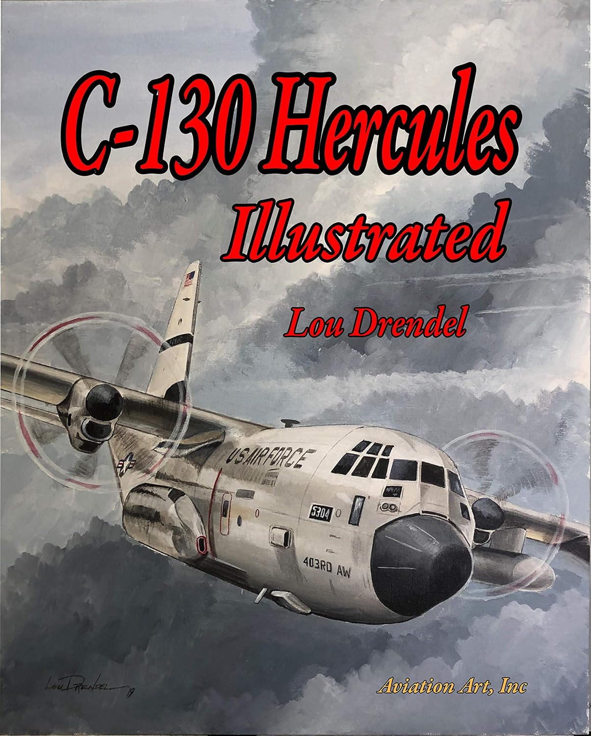 C-130 Hercules Illustrated (The Illustrated Series of Military Aircraft ...