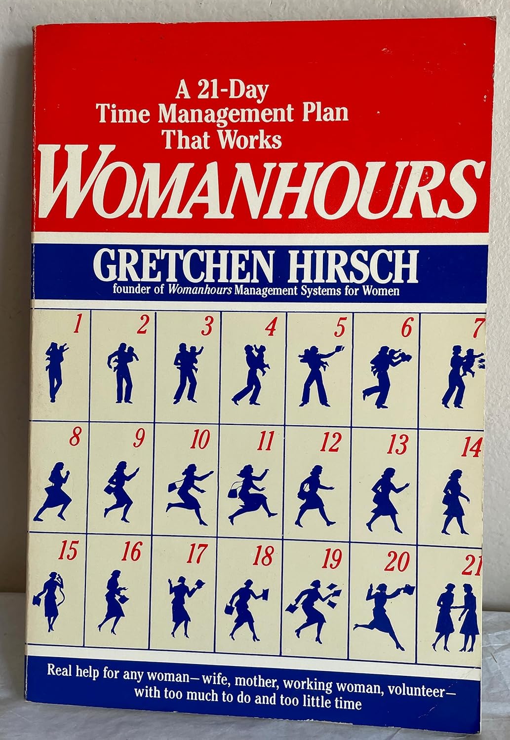 Womanhours: A 21-day time-management plan that works: Gretchen Hirsch ...