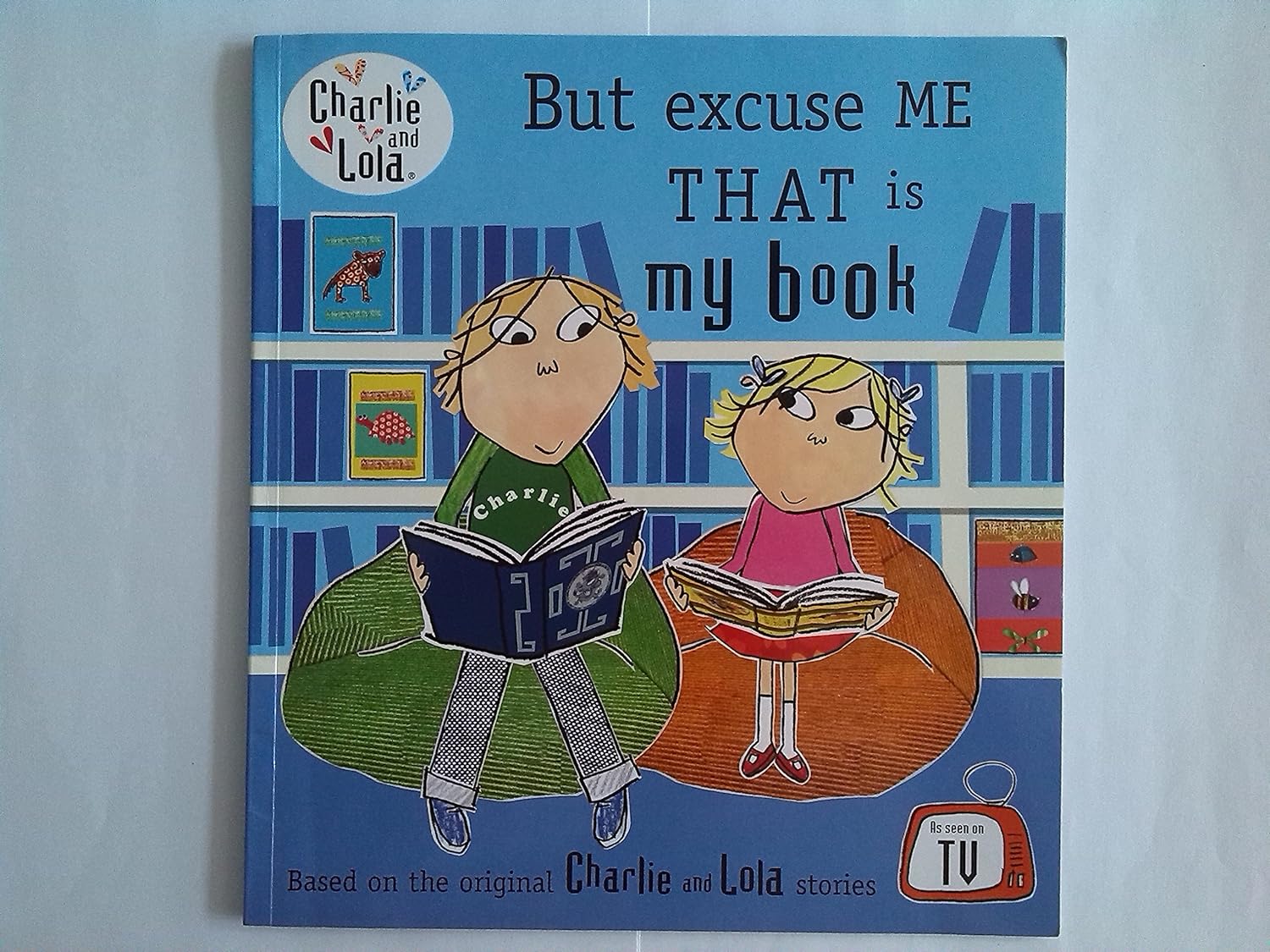 Charlie and Lola: But Excuse Me That is My Book : Child, Lauren: Amazon ...