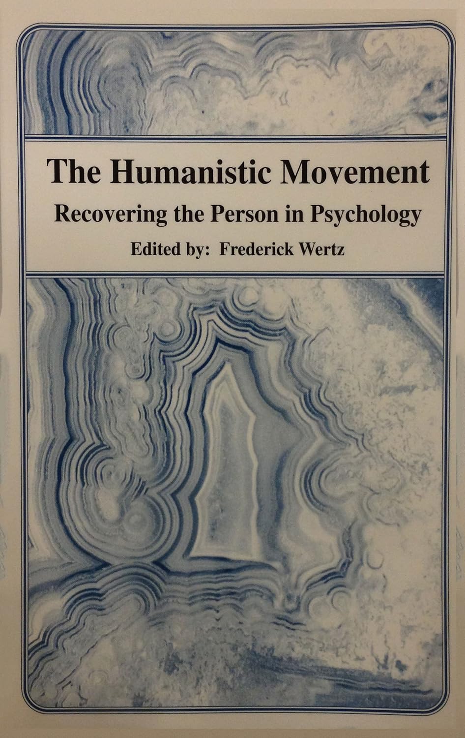 The Humanistic Movement: Recovering the Person in Psychology: Wertz ...