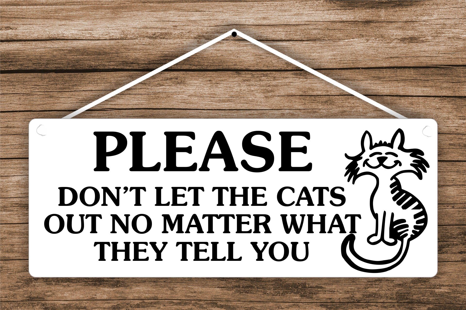 Amazon.com: Don't Let the Cats Out No Matter What They Tell You-Sign by ...