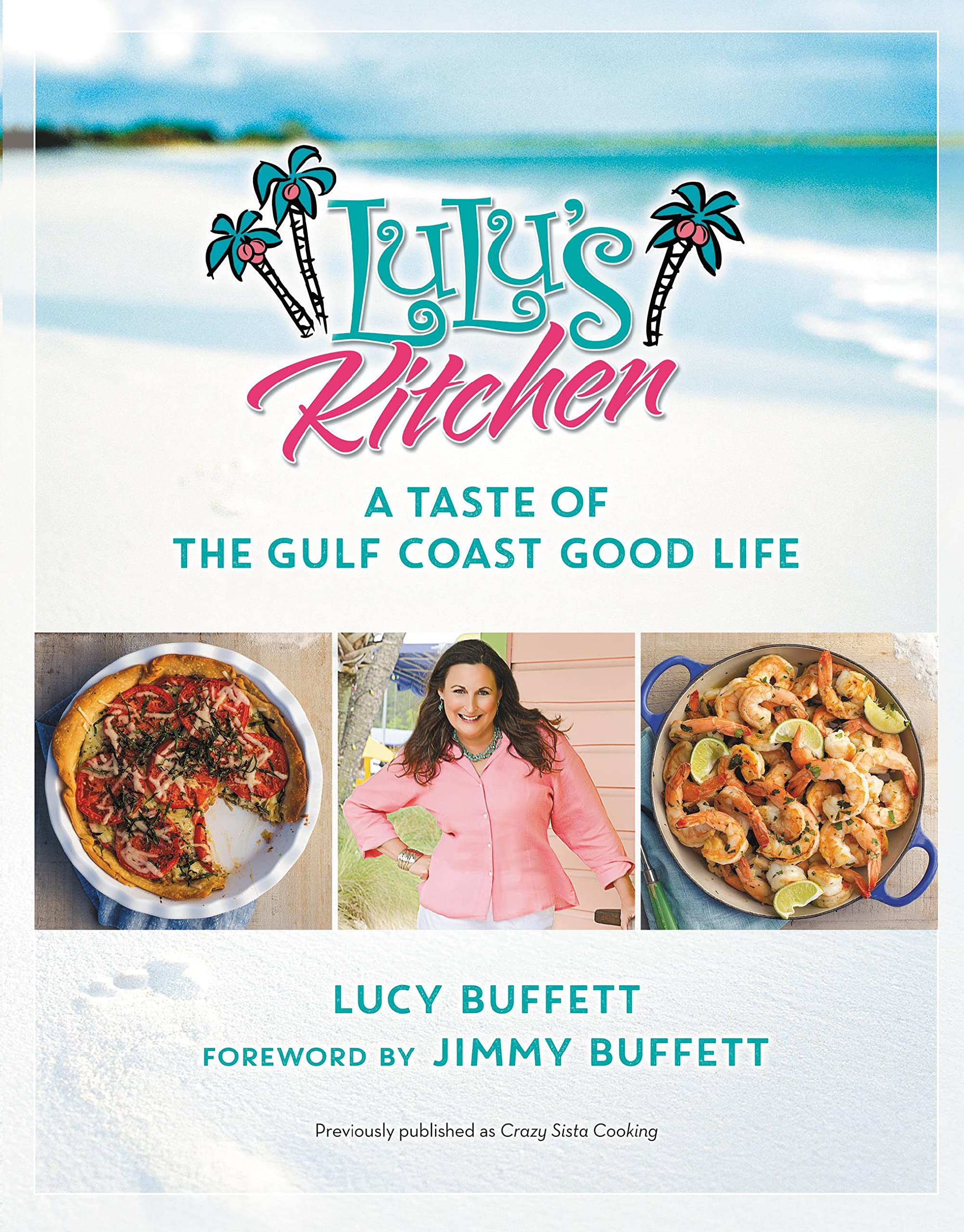 LuLu's Kitchen: A Taste of the Gulf Coast Good Life: Buffett, Lucy ...