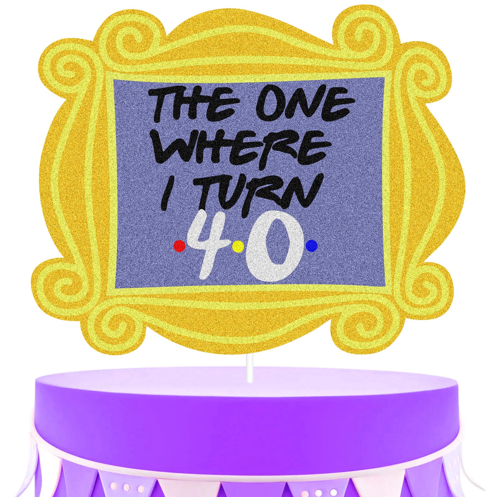 Snapklik.com : The One Where I Turn 40 Happy 40th Birthday Cake Topper ...
