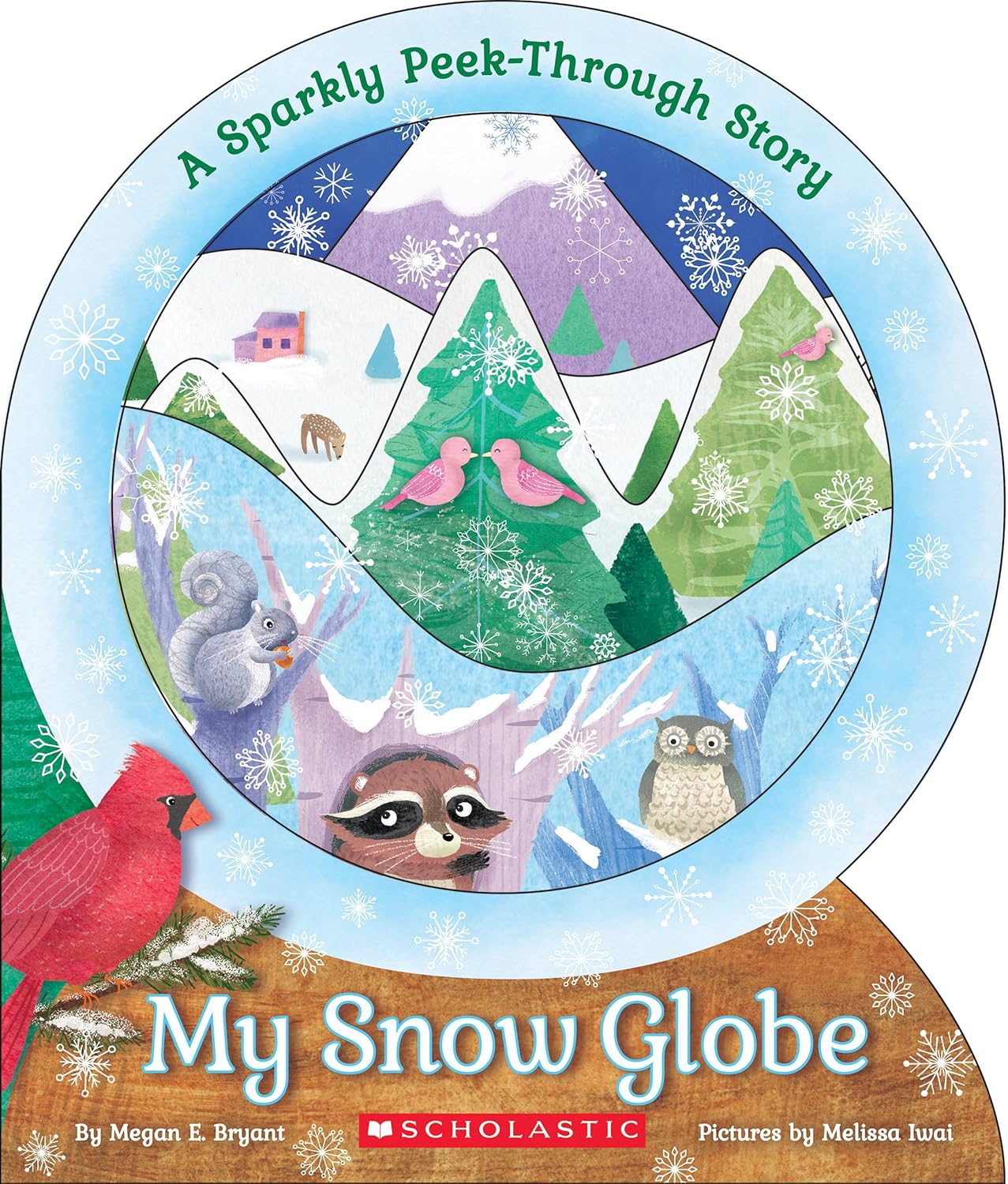 My Snow Globe: A Sparkly Peek-Through Story: A Sparkly Peek-Through ...