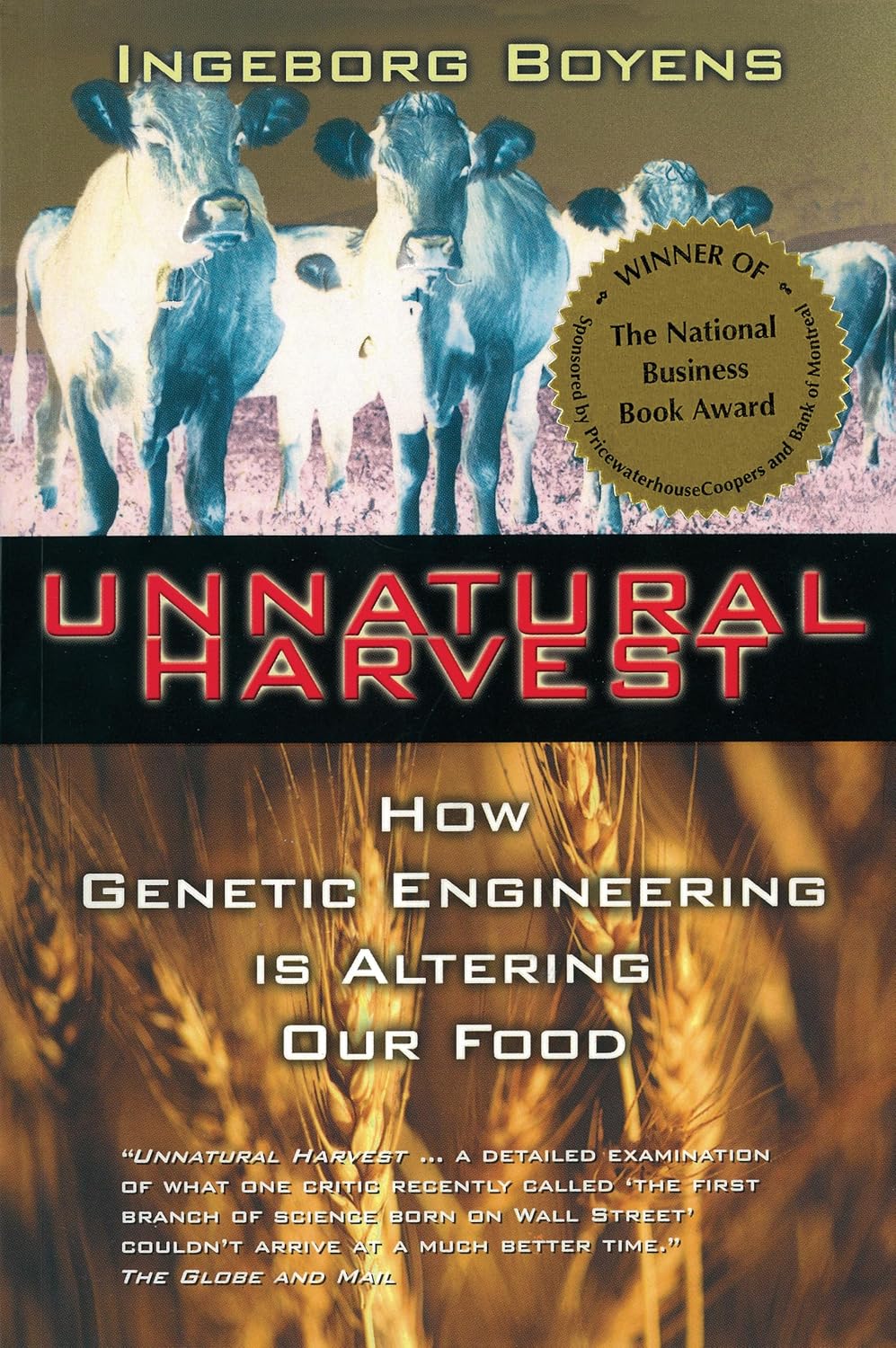 Unnatural Harvest: How Genetic Engineering is Altering Our Food: Boyens ...