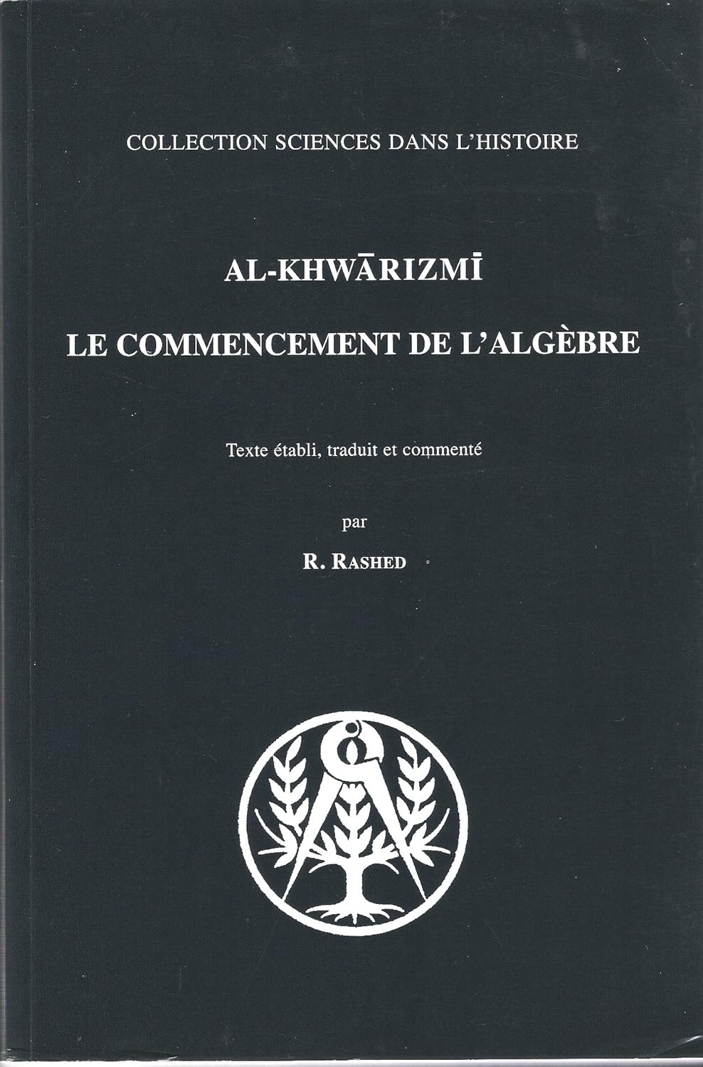 Le commencement de l'algèbre : Al-Khwarizmi, Rashed, Roshdi: Amazon.es ...