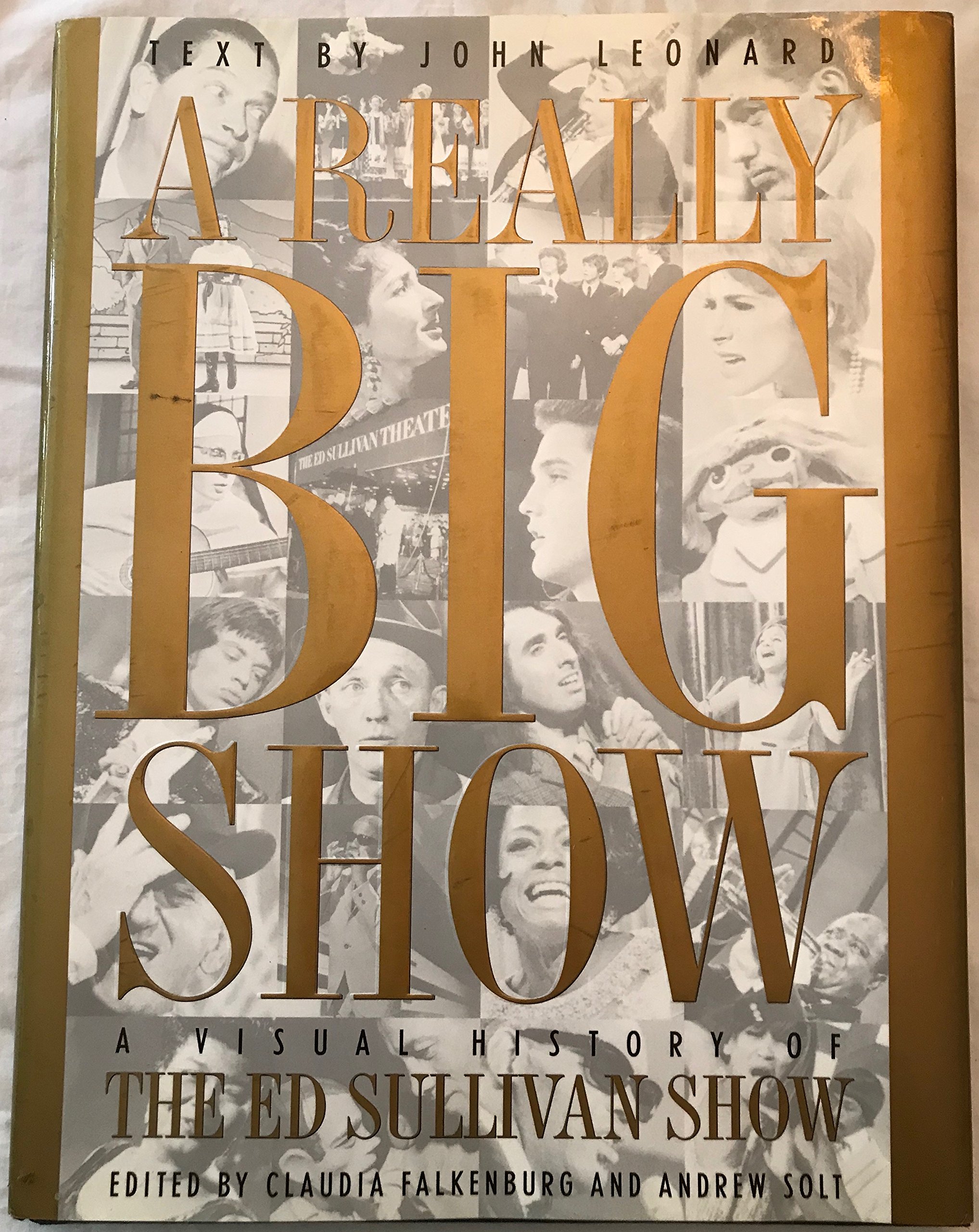 A Really Big Show: A Visual History of The Ed Sullivan Show: Leonard ...