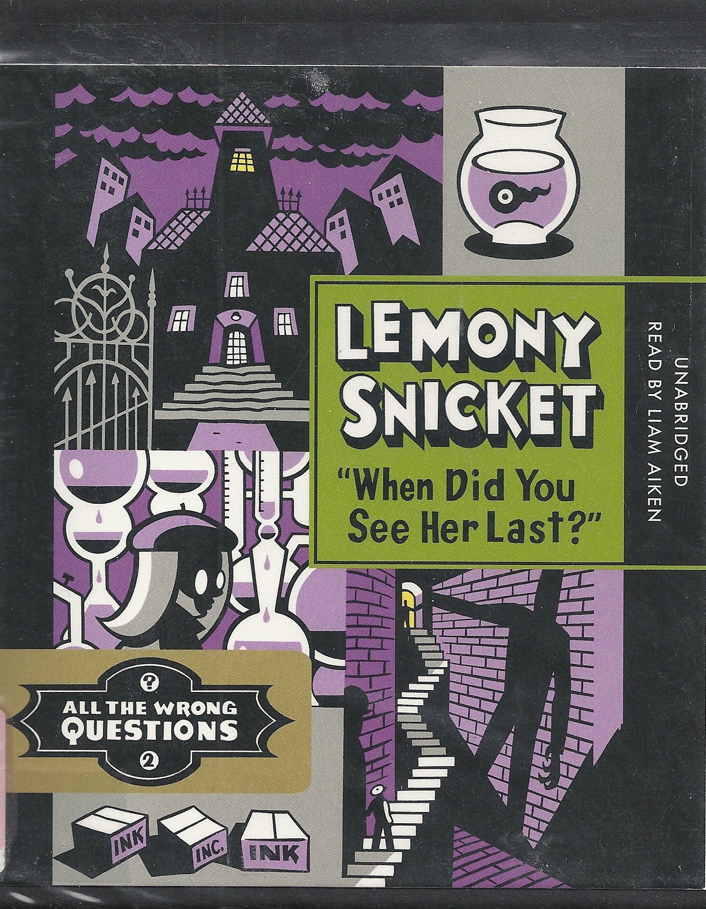 "When Did You See Her Last?" (All the Wrong Questions, 2): Snicket ...