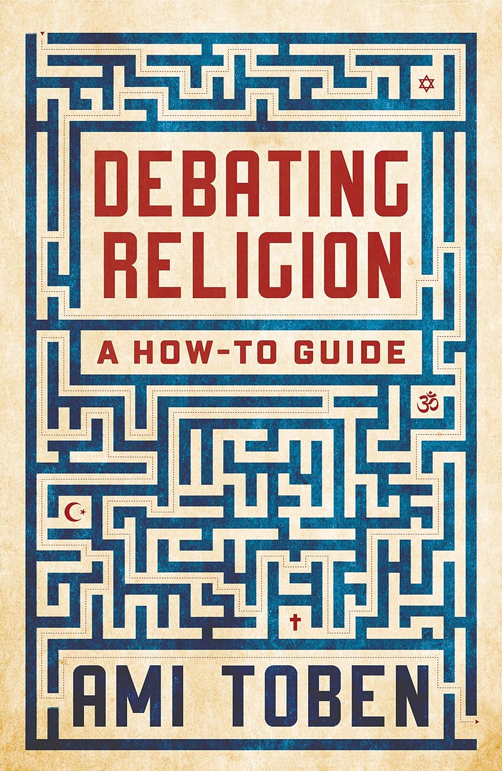 Debating Religion: A How-To Guide - Kindle edition by Toben, Ami ...