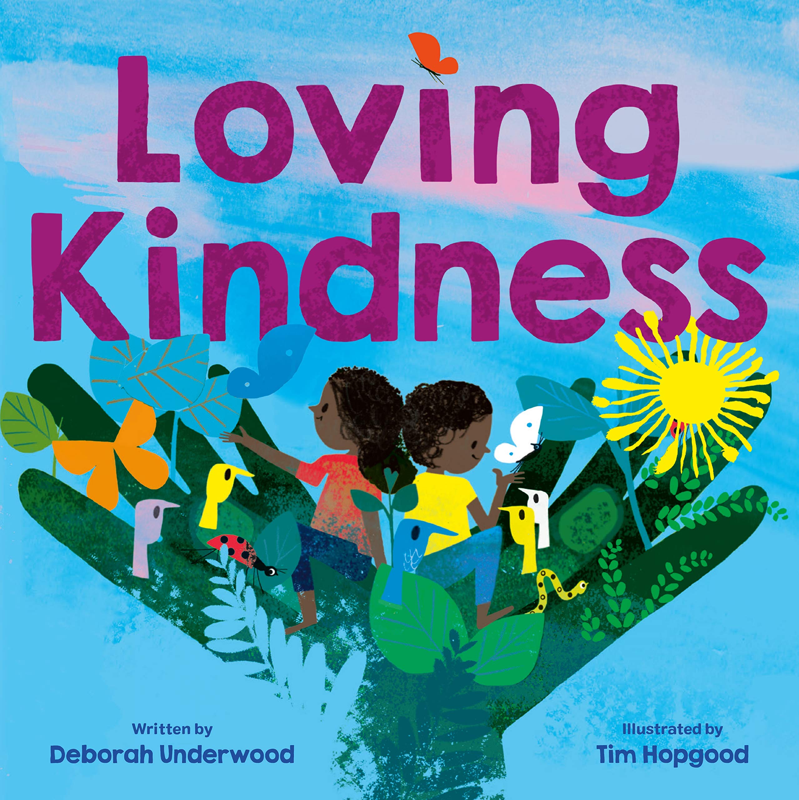 Loving Kindness: Underwood, Deborah, Hopgood, Tim: 9781250217202 ...