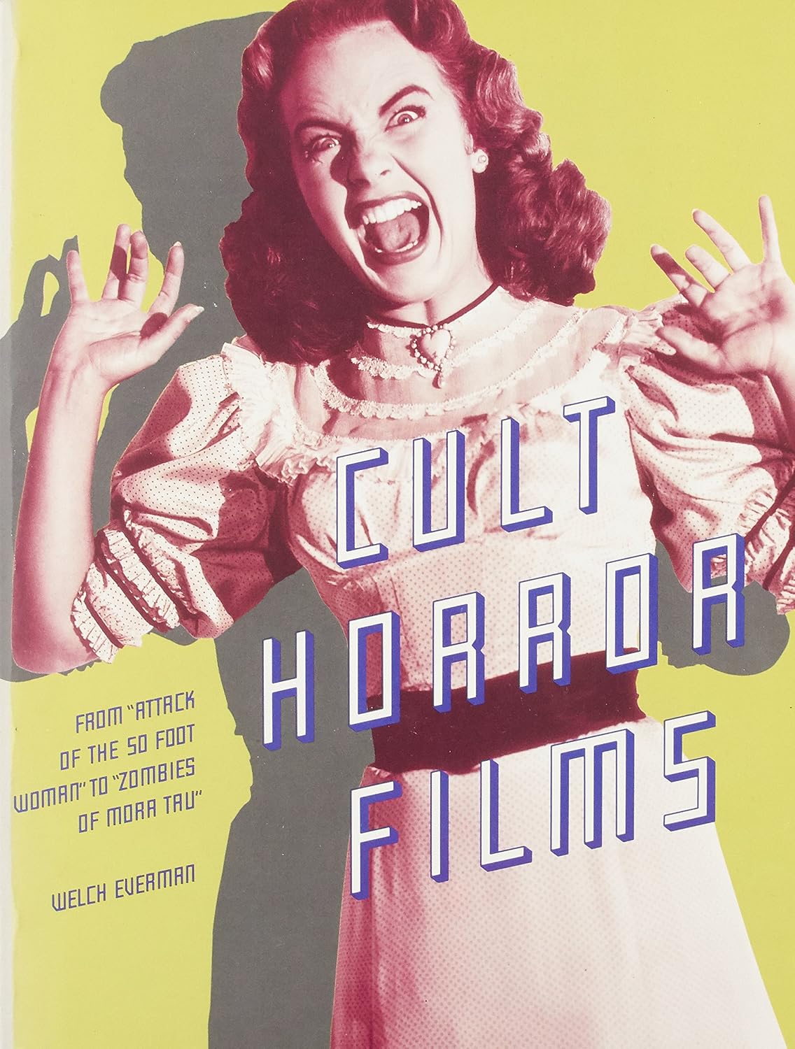 Cult Horror Films: From "Attack of the 50 Foot Woman" to "Zombies of ...